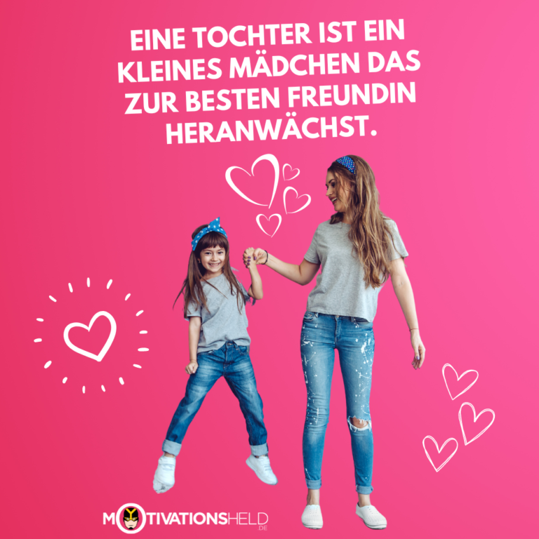 70 Mutter Tochter Sprüche und Zitate zum weinen, lachen & lieben